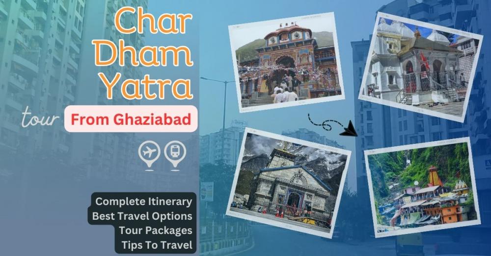 Char Dham Yatra from Ghaziabad - Best Ghaziabad to Char Dham Tour Guide, Price, Faqs