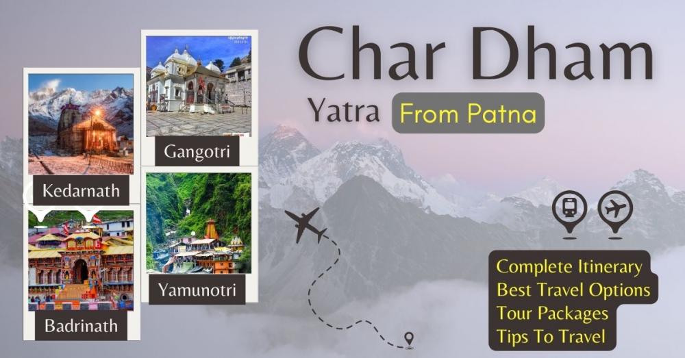 Char Dham Yatra from Patna - Best Patna to Char Dham Tour Guide, Price ...