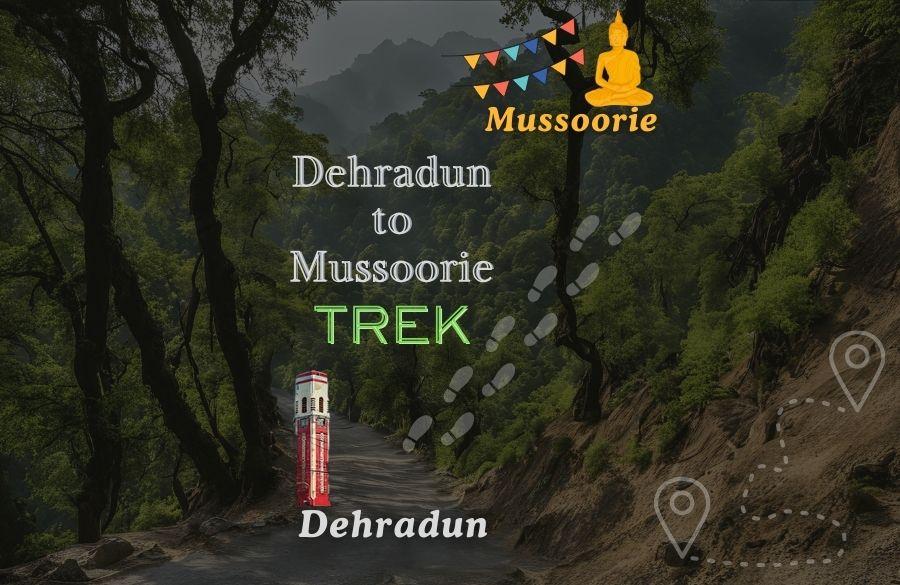 Dehradun Mussoorie Trek Guide - Dehradun To Mussoorie Trekking Route ...