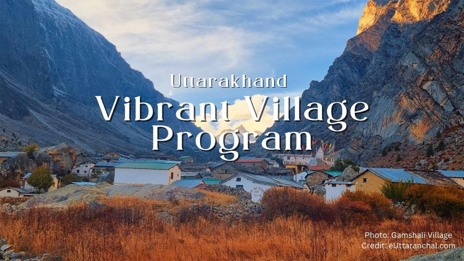 Vibrant Villages Programme (VVP) - Uttarakhand Villages in VVP
