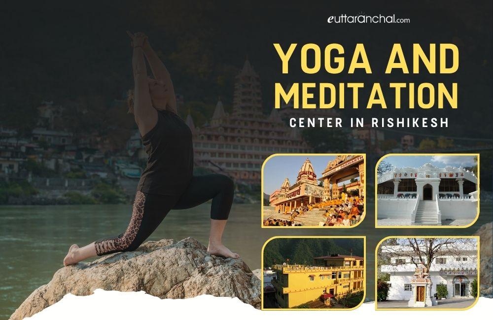 Top Yoga and Meditation Centers in Rishikesh - World Yoga capital ...